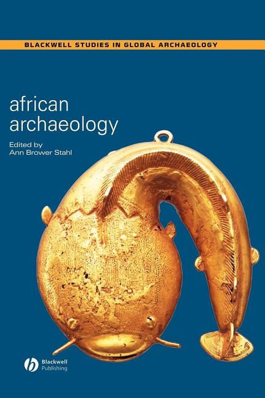 Wiley Blackwell Studies in Global Archae African Archaeology: A ...