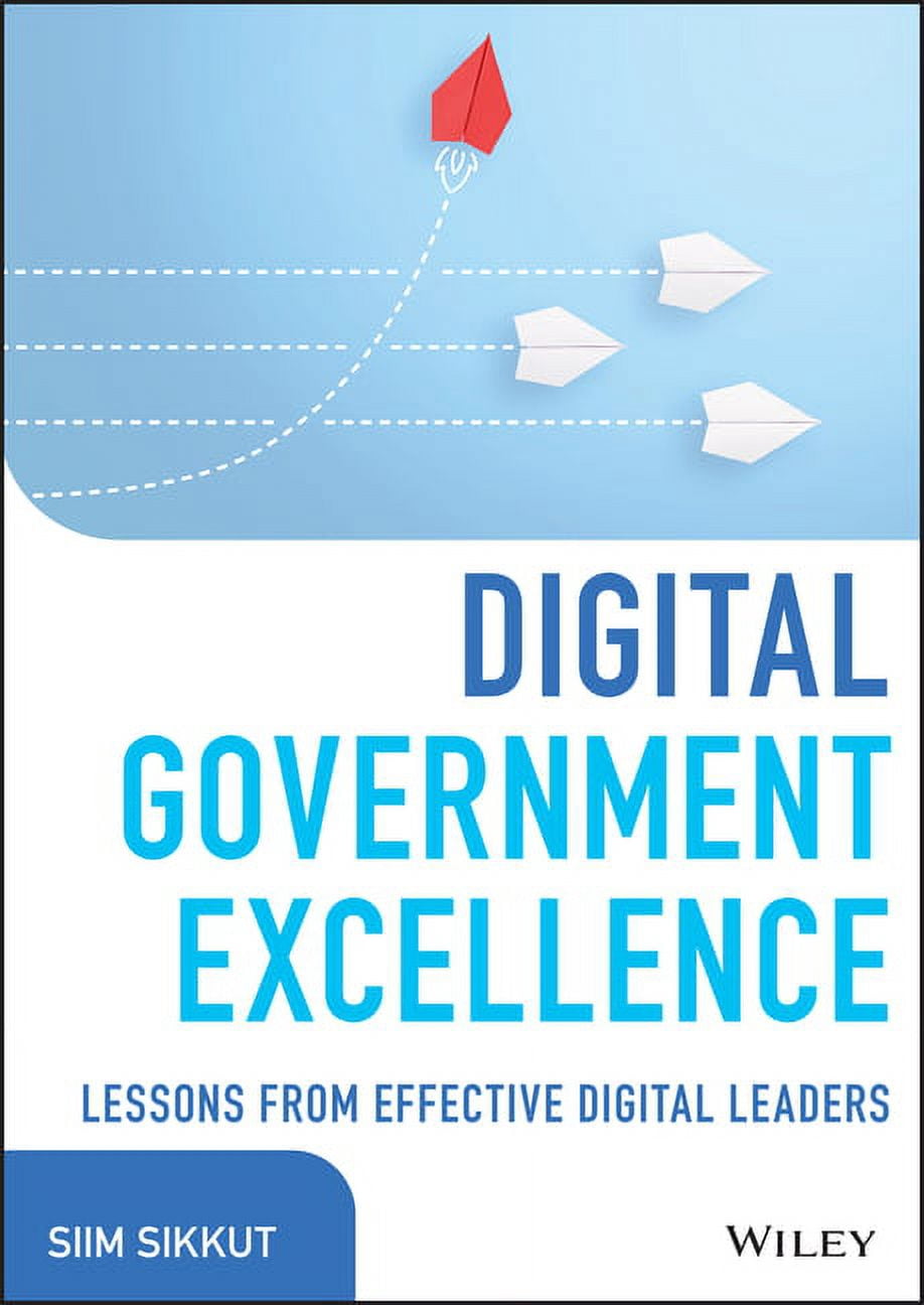 Wiley CIO Digital Government Excellence: Lessons from Effective Digital ...