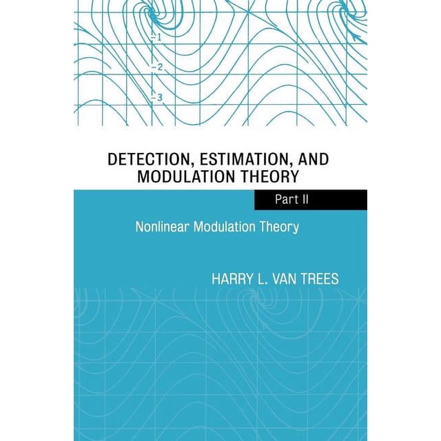 Wiley Classics Library Detection, Estimation, and Modulation Theory ...