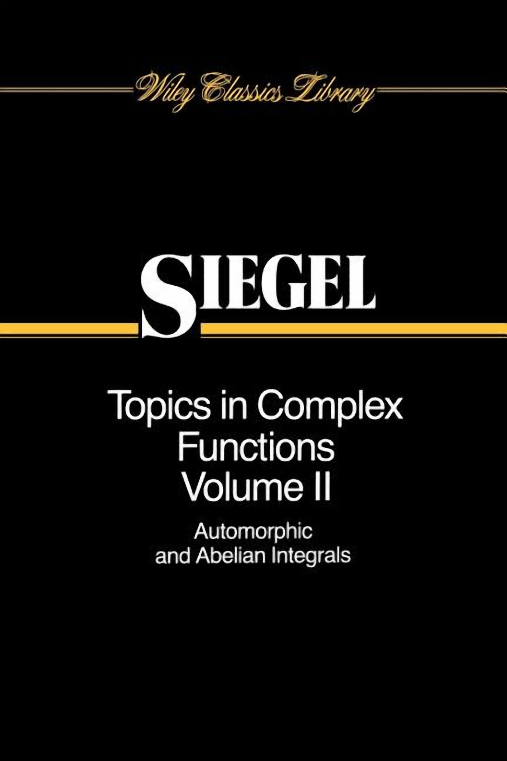 Wiley Classics Library Topics in Complex Function Theory, Volume 2 ...
