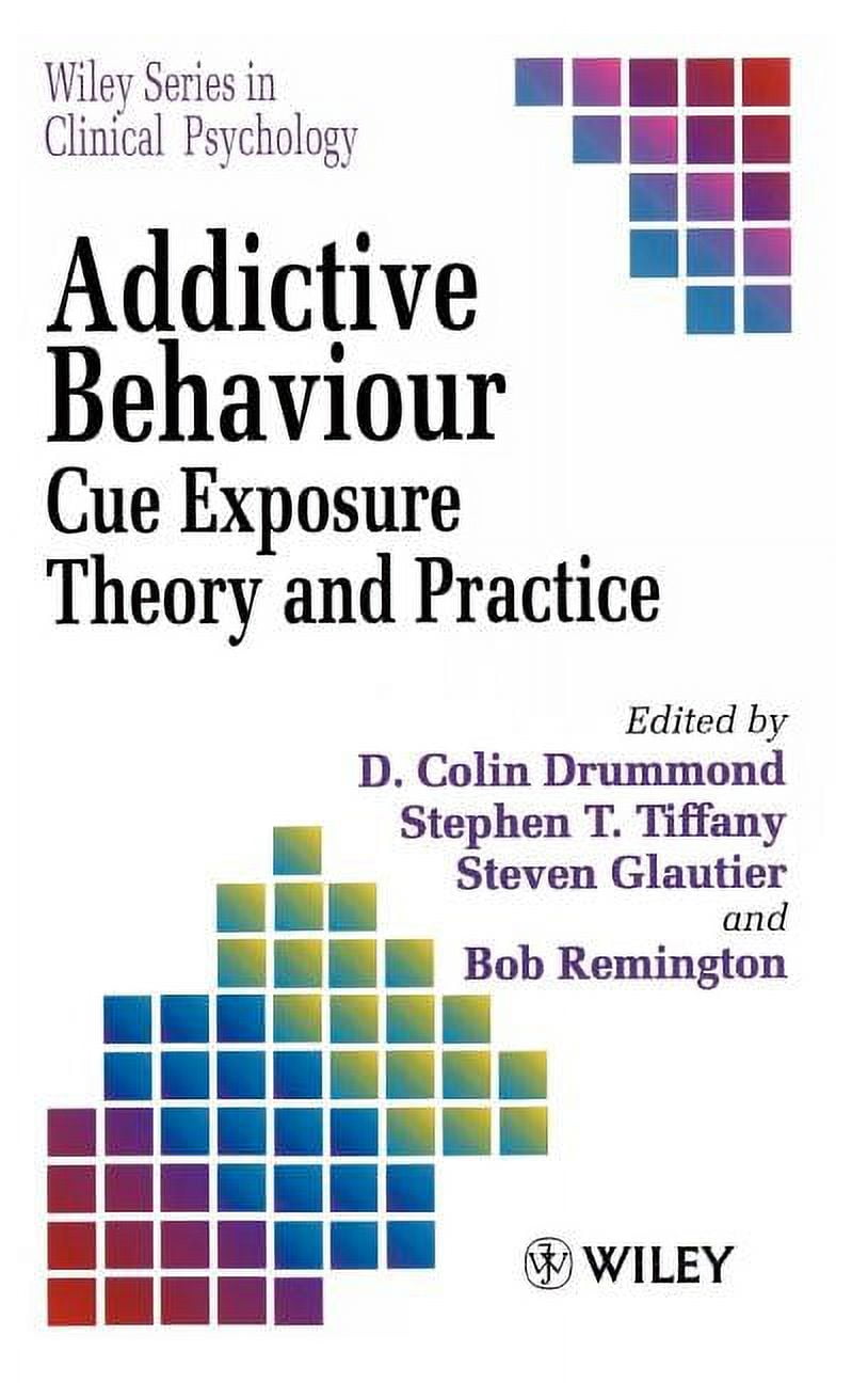 Wiley Clinical Psychology Addictive Behaviour: Cue Exposure Theory and ...