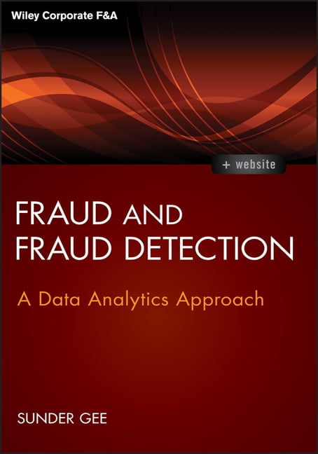 Wiley Corporate F&a: Fraud and Fraud Detection, + Website: A Data ...