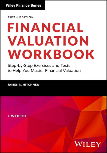 Wiley Finance Financial Valuation Workbook: Step-By-Step Exercises and ...