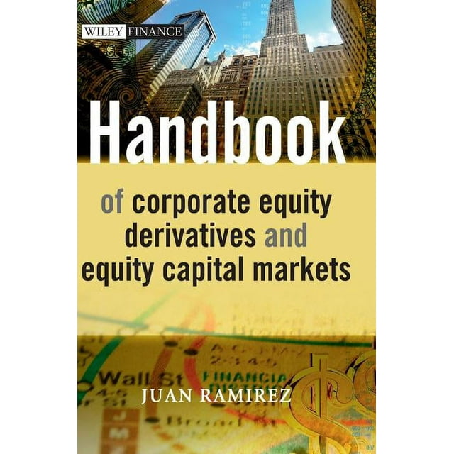 Wiley Finance: Handbook of Corporate Equity Derivatives and Equity ...