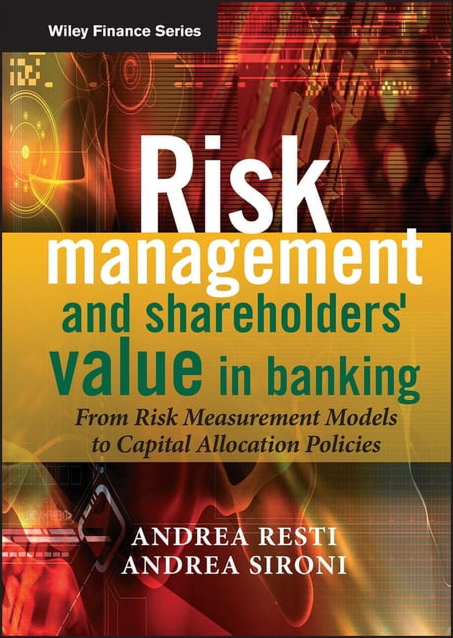Wiley Finance Risk Management and Shareholders' Value in Banking: From ...