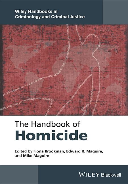 Wiley Handbooks in Criminology and Criminal Justice: The Handbook of ...