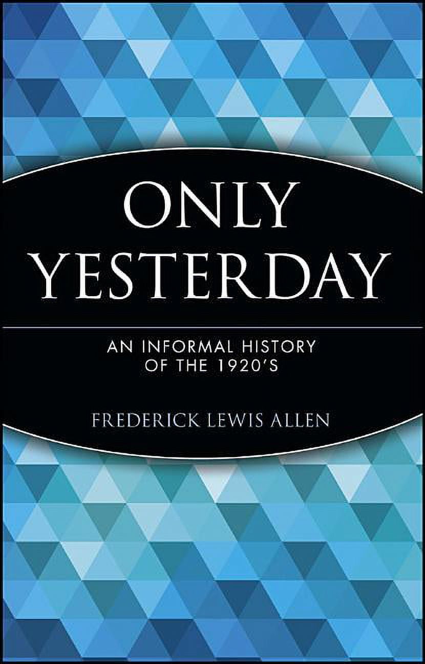 Wiley Investment Classics Only Yesterday: An Informal History of the ...