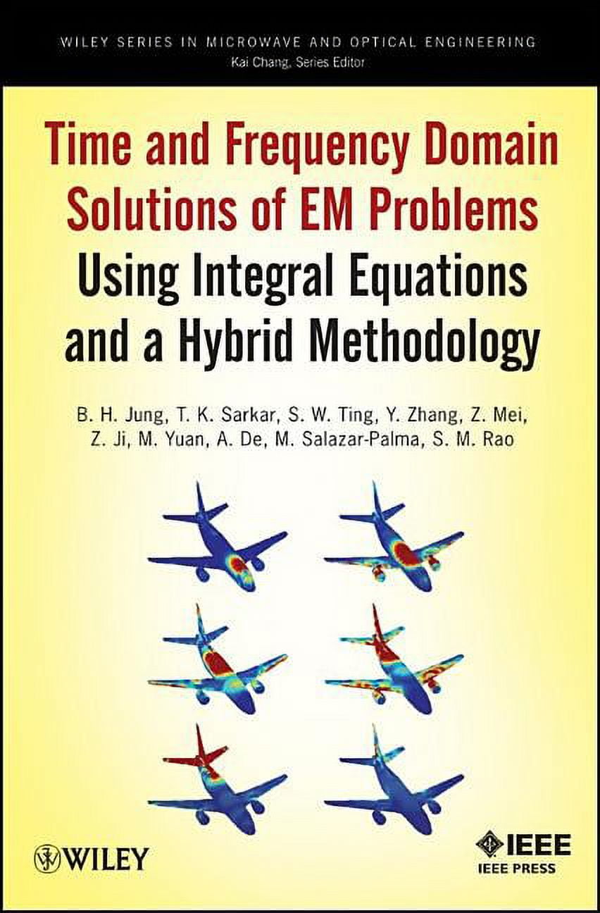 Wiley Microwave and Optical Engineering Time and Frequency Domain Solutions of Em Problems ...