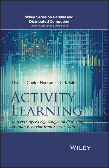 Wiley Parallel and Distributed Computing Activity Learning: Discovering, Recognizing, and ...