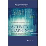 Wiley Parallel and Distributed Computing Activity Learning: Discovering, Recognizing, and ...