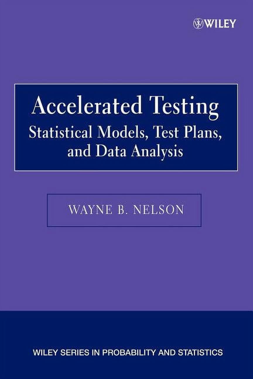 Wiley Probability and Statistics Accelerated Testing: Statistical ...