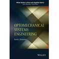 Wiley Pure and Applied Optics Optomechanical Systems Engineering ...