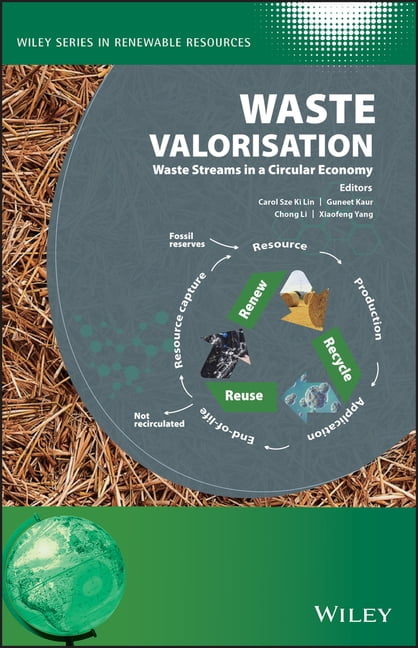 Wiley Renewable Resource Waste Valorisation: Waste Streams in a ...
