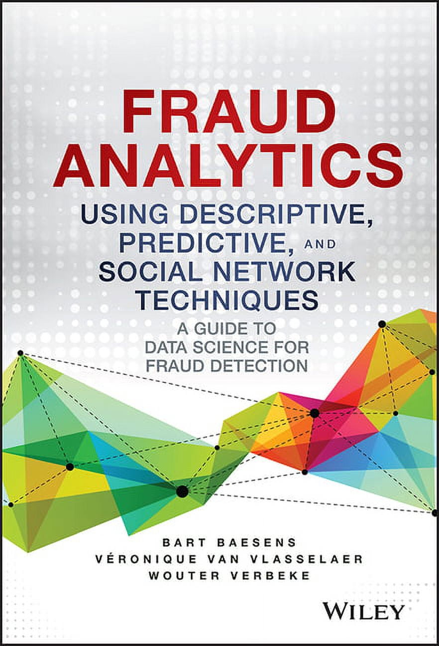 Wiley and SAS Business Fraud Analytics Using Descriptive, Predictive ...