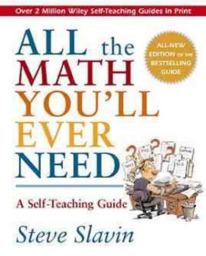 Pre-Owned All the Math You'll Ever Need: A Self-Teaching Guide ...