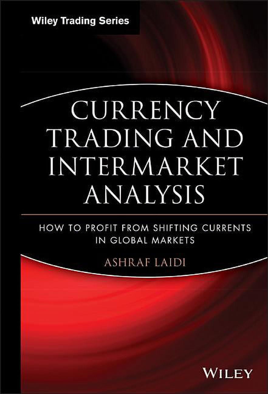 Wiley Trading Currency Trading and Intermarket Analysis: How to Profit ...