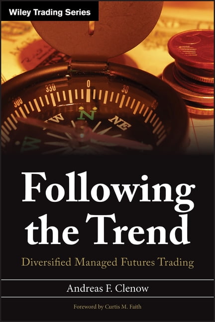 Wiley Trading: Following the Trend: Diversified Managed Futures Trading ...