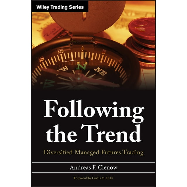 Wiley Trading: Following the Trend: Diversified Managed Futures Trading ...