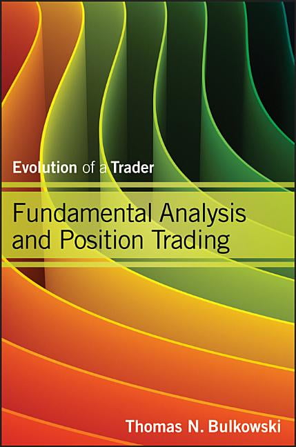 Wiley Trading Fundamental Analysis and Position Trading: Evolution of a ...