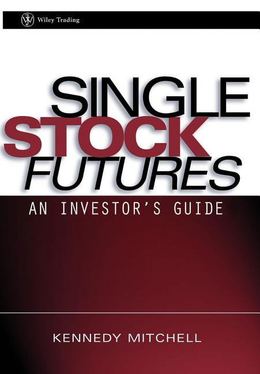Wiley Trading Single Stock Futures: An Investor's Guide, Book 159 ...