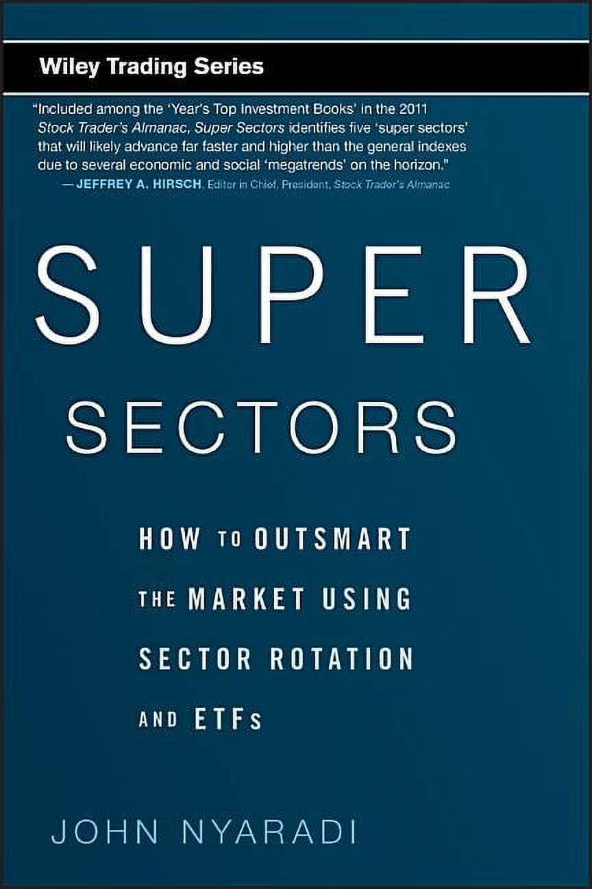 Wiley Trading Super Sectors: How to Outsmart the Market Using Sector ...