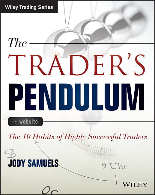 Wiley Trading The Trader's Pendulum: The 10 Habits of Highly Successful ...