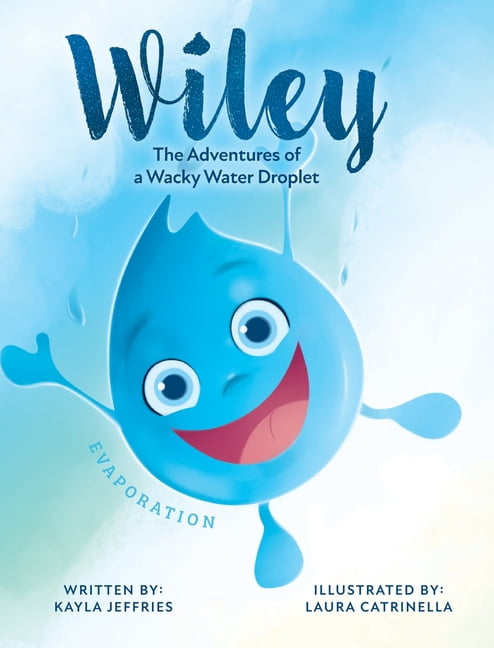 Wiley: Wiley : The Adventures of a Wacky Water Droplet: Evaporation ...