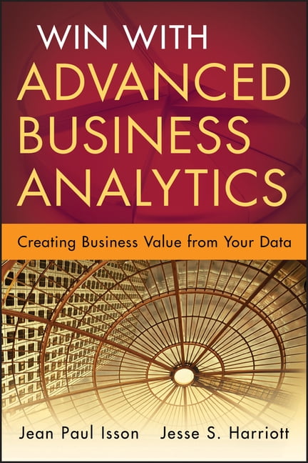 Wiley and SAS Business Advanced Business Analytics (S, Book 62 ...