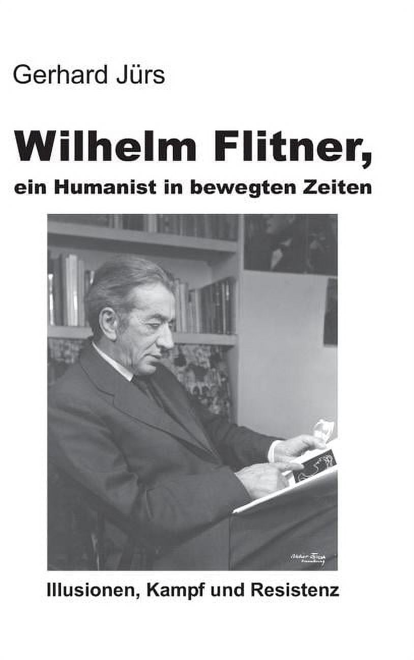 Wilhelm Flitner, Ein Humanist in Bewegten Zeiten - Walmart.com