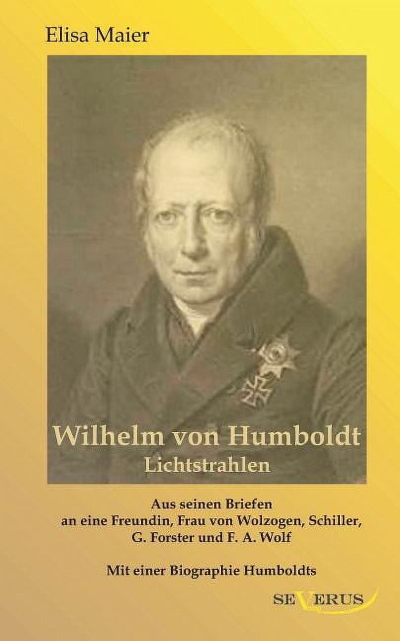 Wilhelm von Humboldt - Lichtstrahlen. Aus seinen Briefen an eine ...
