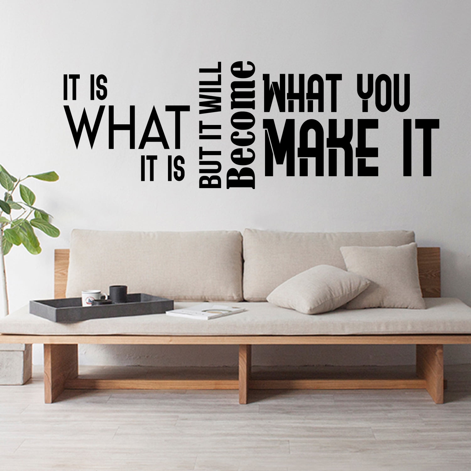 It Is What It Is But It Will Become What You Make It Motivational Quote ...