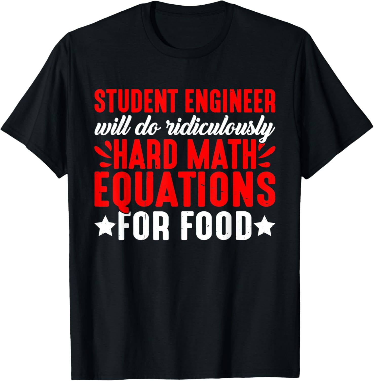 Will Do Ridiculously Hard Math Equations For Food -- T-Shirt men and ...