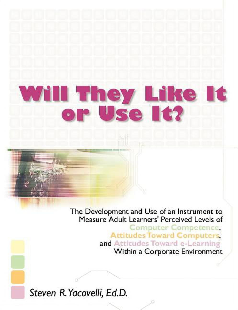 Will They Like It or Use It?: The Development and Use of an Instrument ...