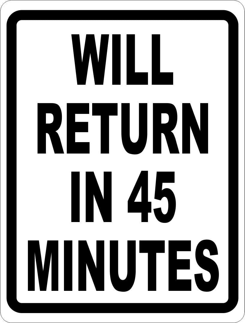 Will Return in 45 Minutes Sign - Walmart.com