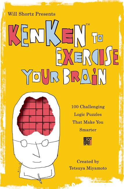Will Shortz Presents KenKen to Exercise Your Brain : 100 Challenging ...