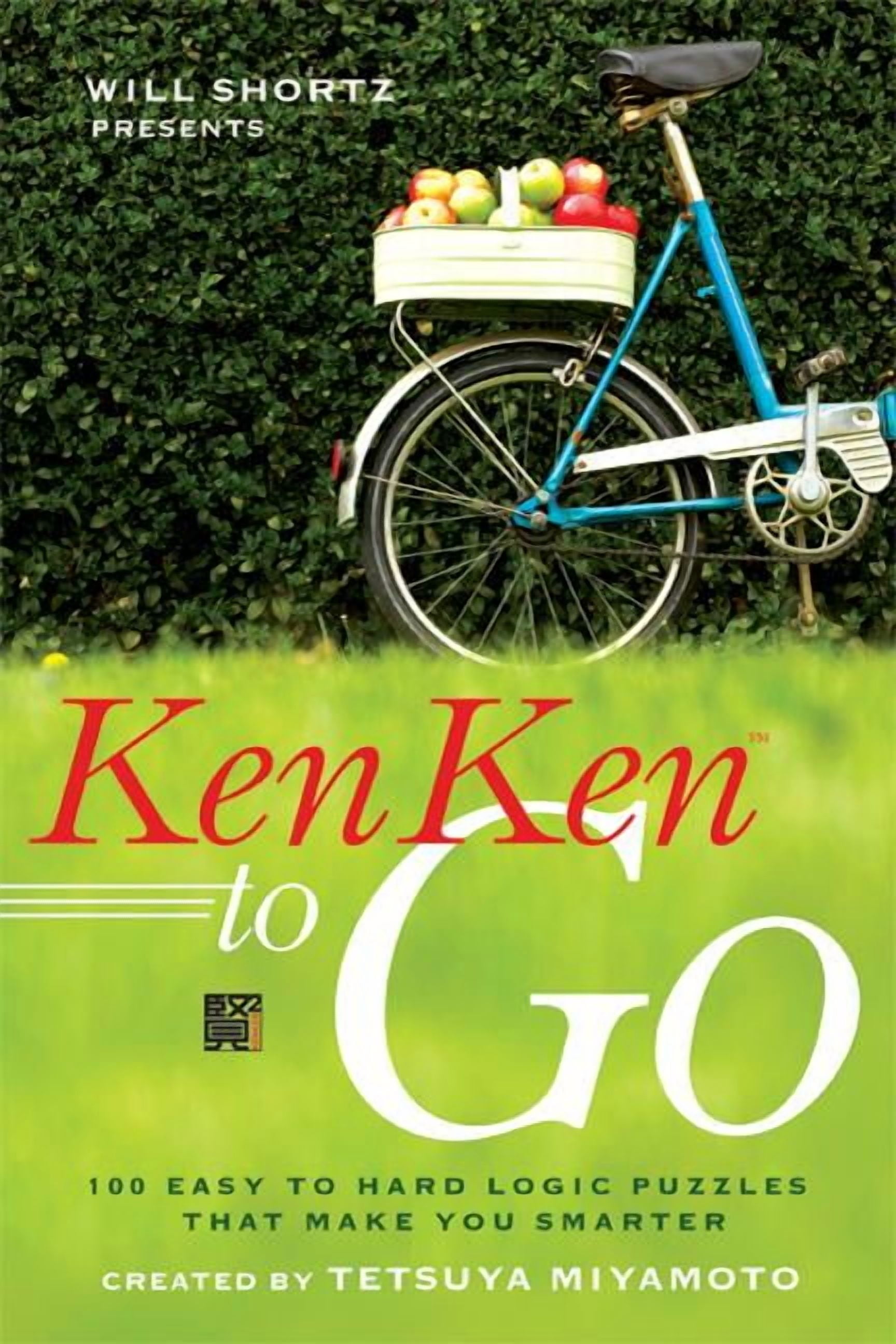 Will Shortz Presents KenKen to Go : 100 Easy to Hard Logic Puzzles That ...