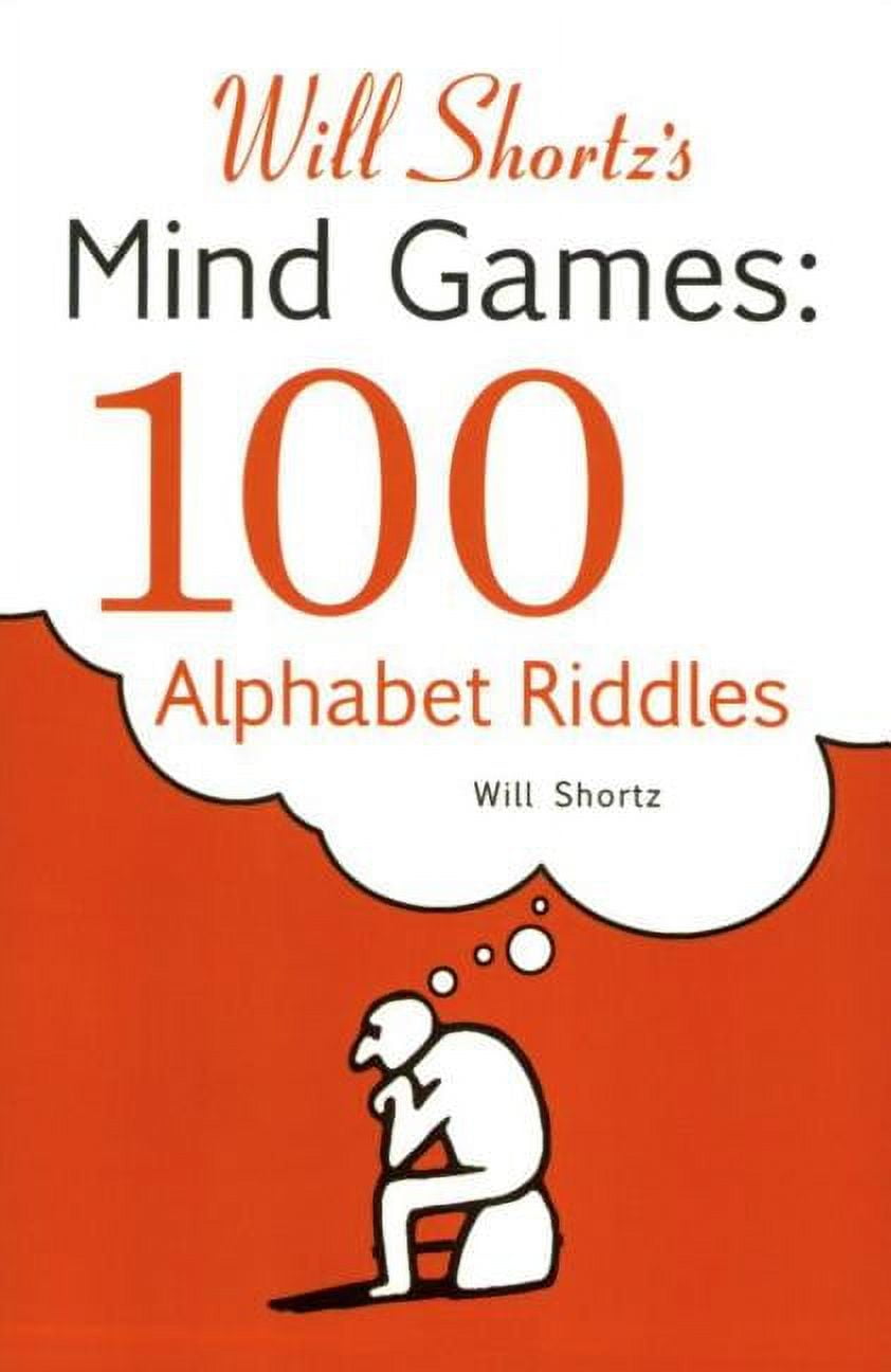 Will Shortz's Mind Games: 100 Alphabet Riddles: 100 Alphabet Riddles ...