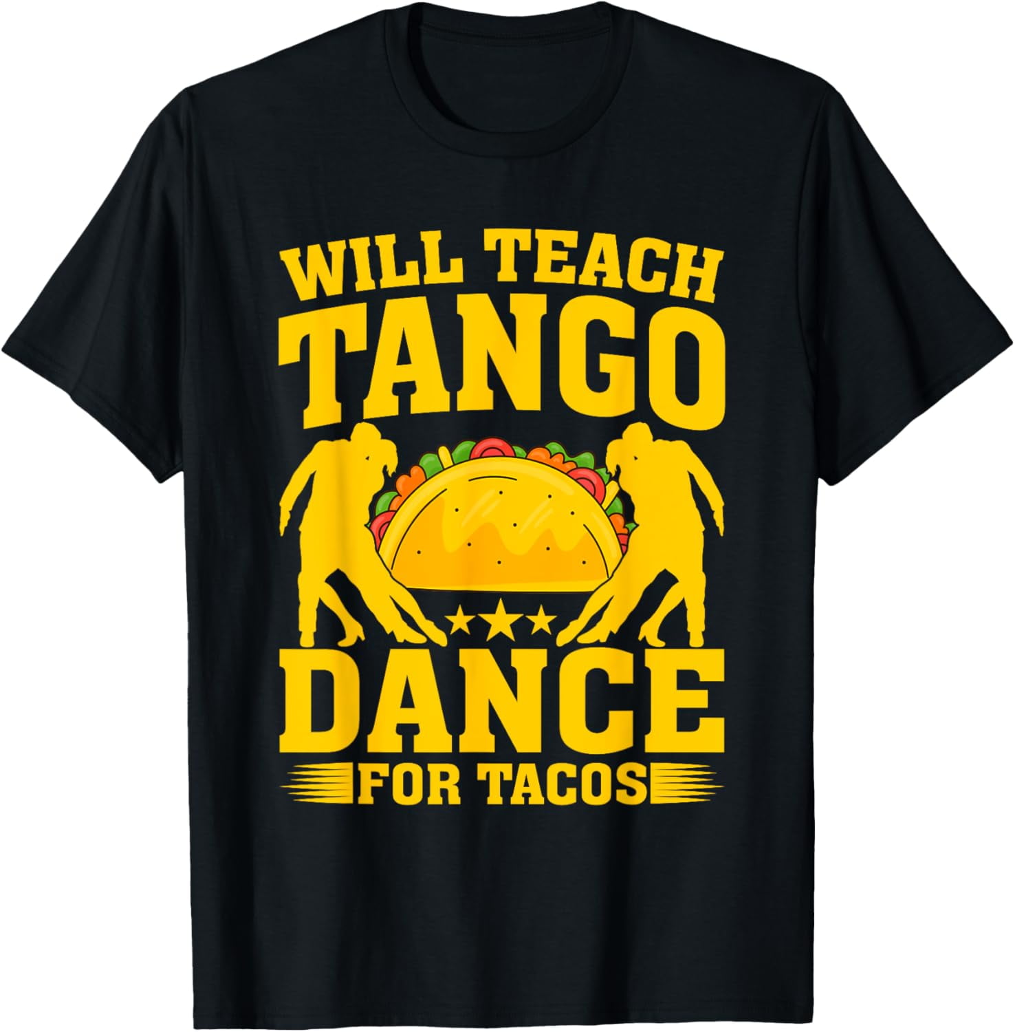 Will Teach Tango Dance For Tacos, Hilarious Tango Quotes. T-Shirt men ...