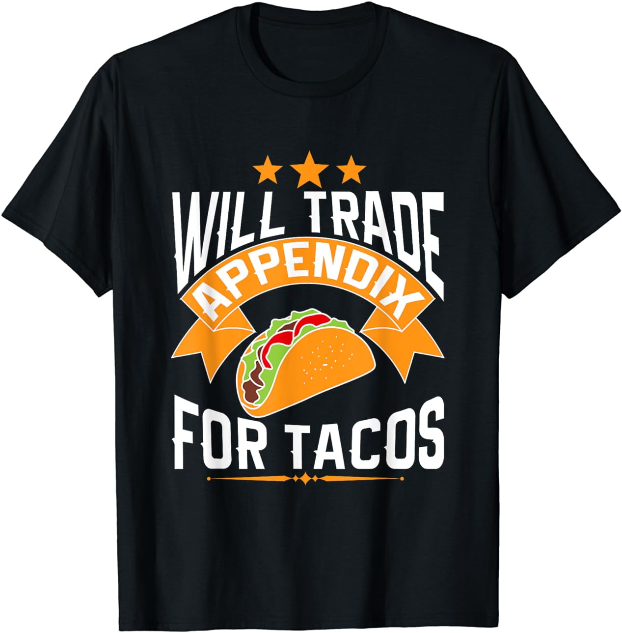 Will Trade Appendix For Tacos Appendicitis Surgery Post Op T-Shirt ...
