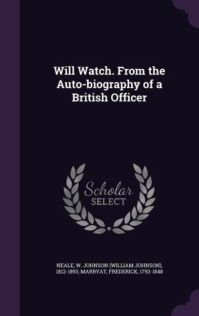 Will Watch. From the Auto-biography of a British Officer (Hardcover ...