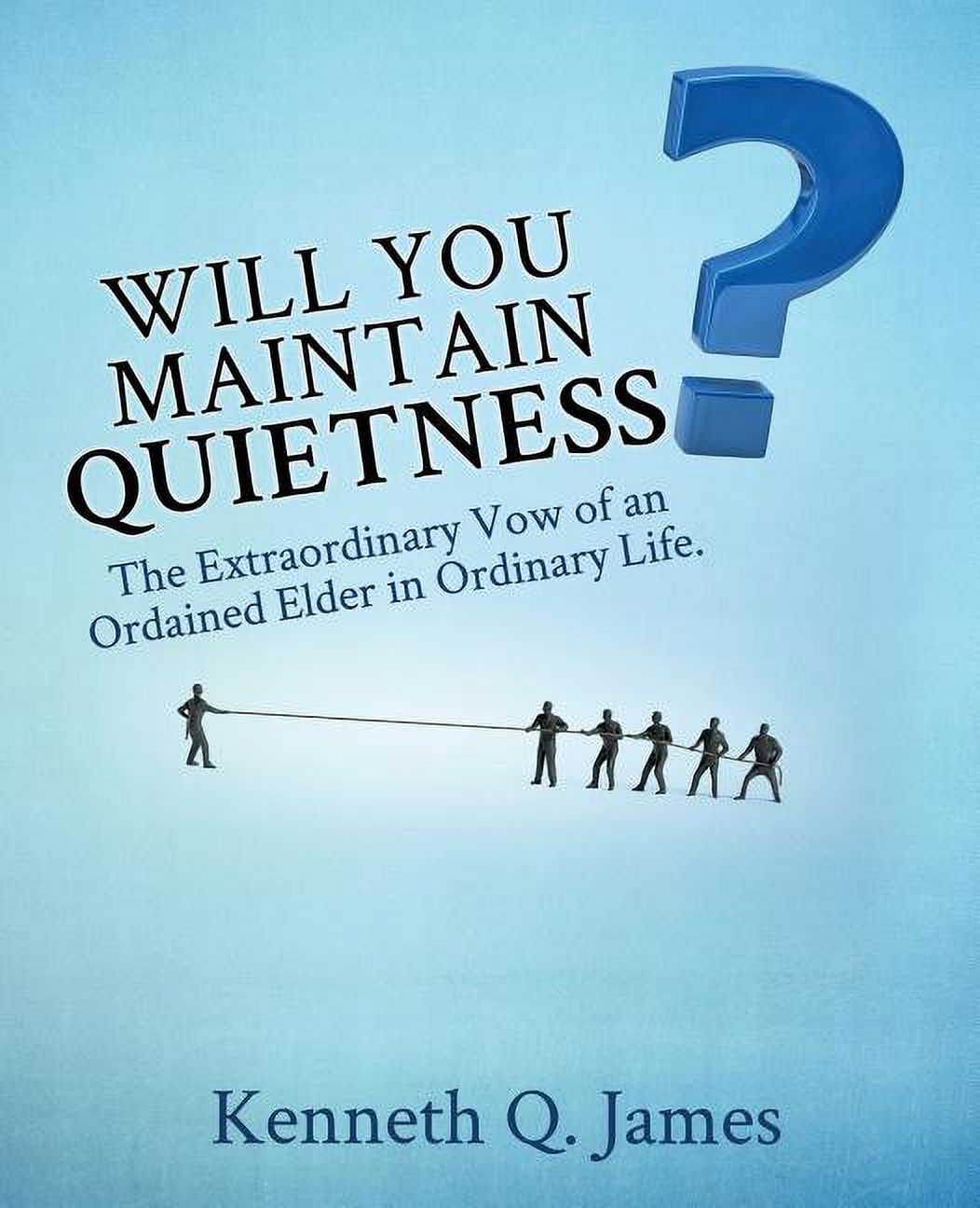 Will You Maintain Quietness? The Extraordinary Vow of an Ordained Elder ...