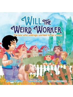 Will the Weird Worker : The boy who willingly worked to become a young ...