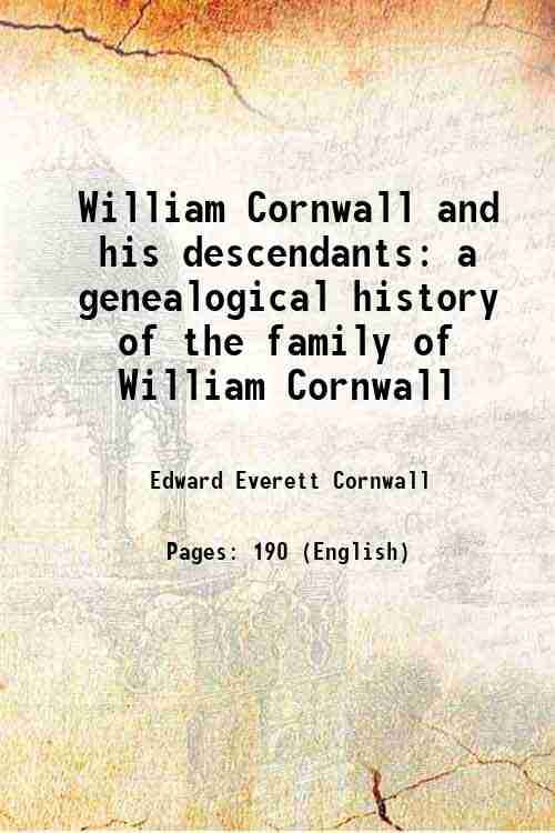 William Cornwall and his descendants a genealogical history of the ...