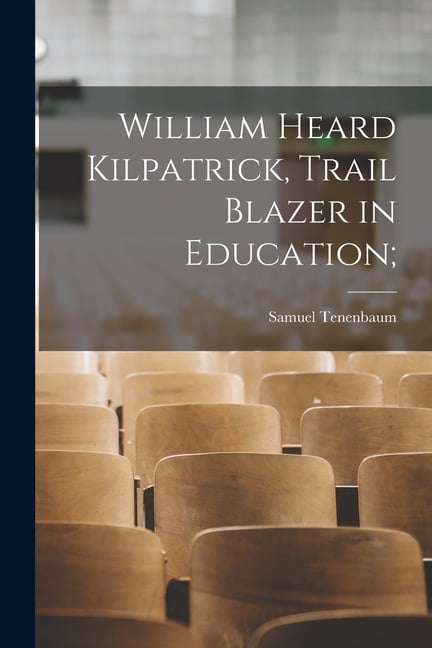 William Heard Kilpatrick Books - Walmart.com