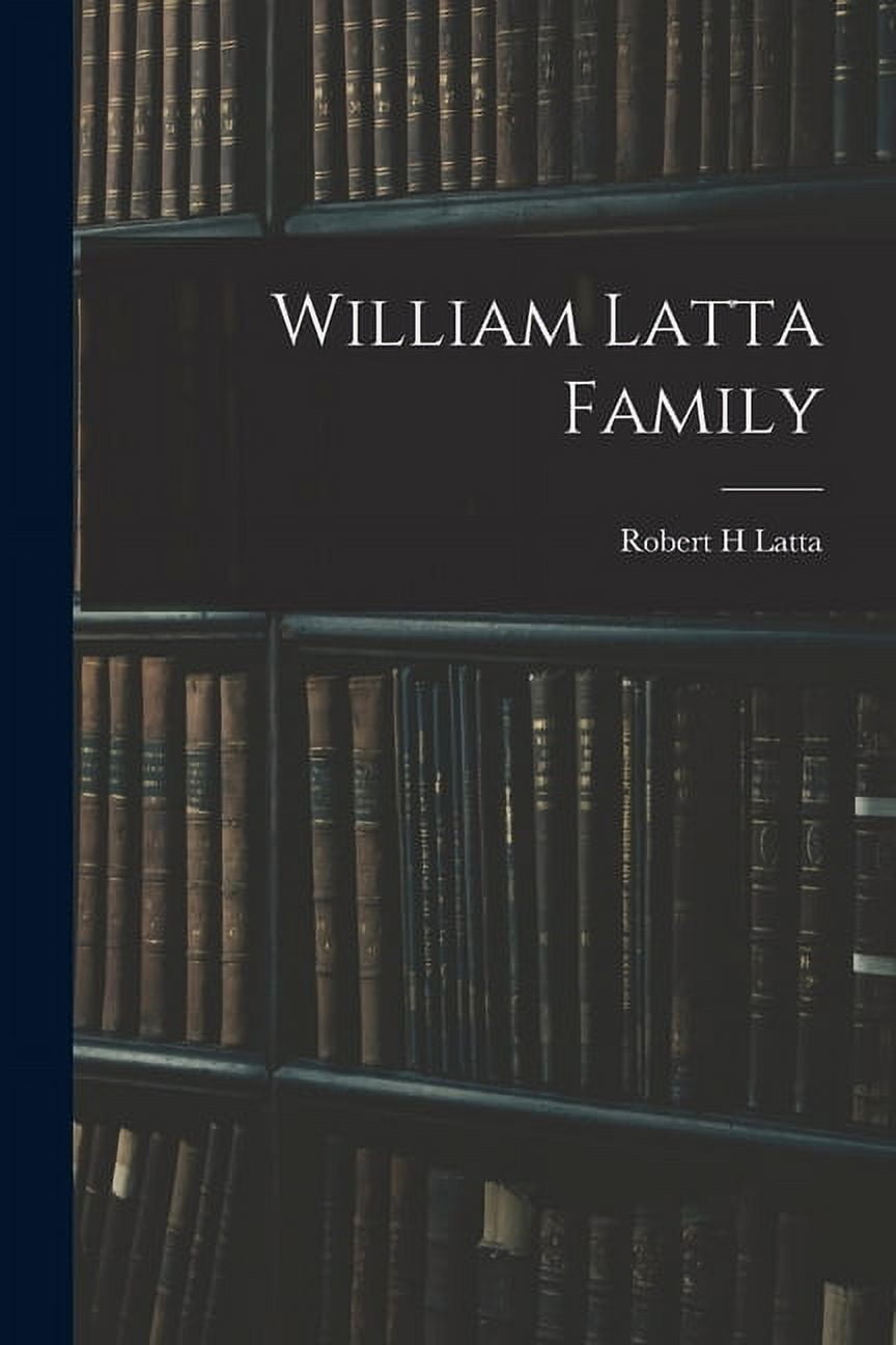 William Latta Family, (Paperback) - Walmart Business Supplies