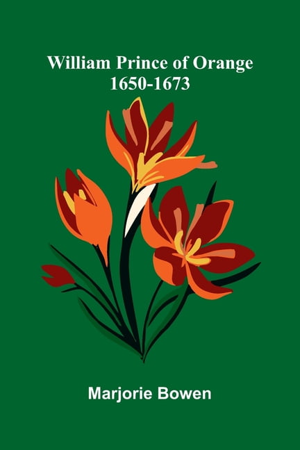 William Prince Of Orange 1650-1673, (Paperback) - Walmart.com