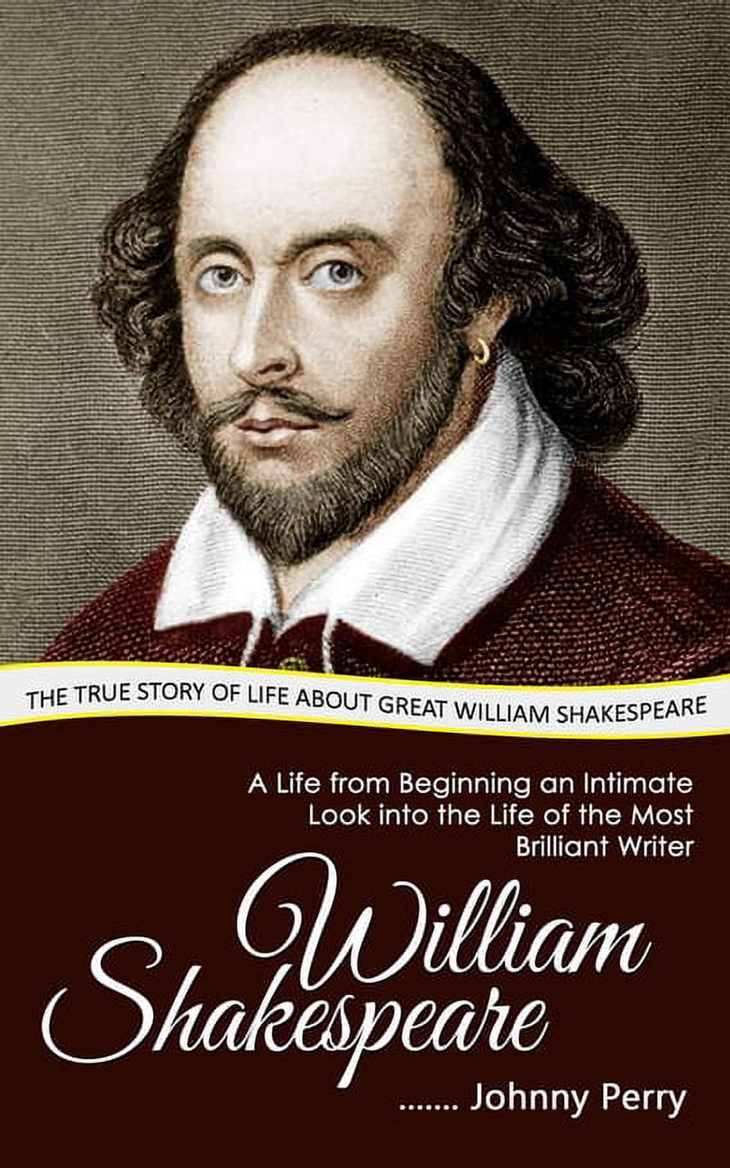 William Shakespeare: The True Story of Life about Great William ...