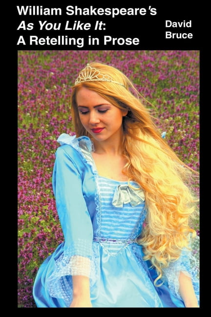 William Shakespeare's As You Like It: A Retelling in Prose (Paperback ...