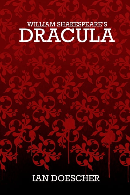 William Shakespeare's Dracula, (Paperback) - Walmart.com
