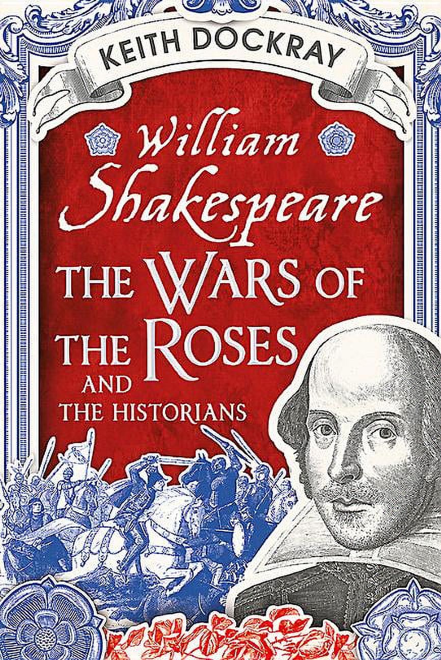 William Shakespeare, the Wars of the Roses and the Historian - Walmart.com